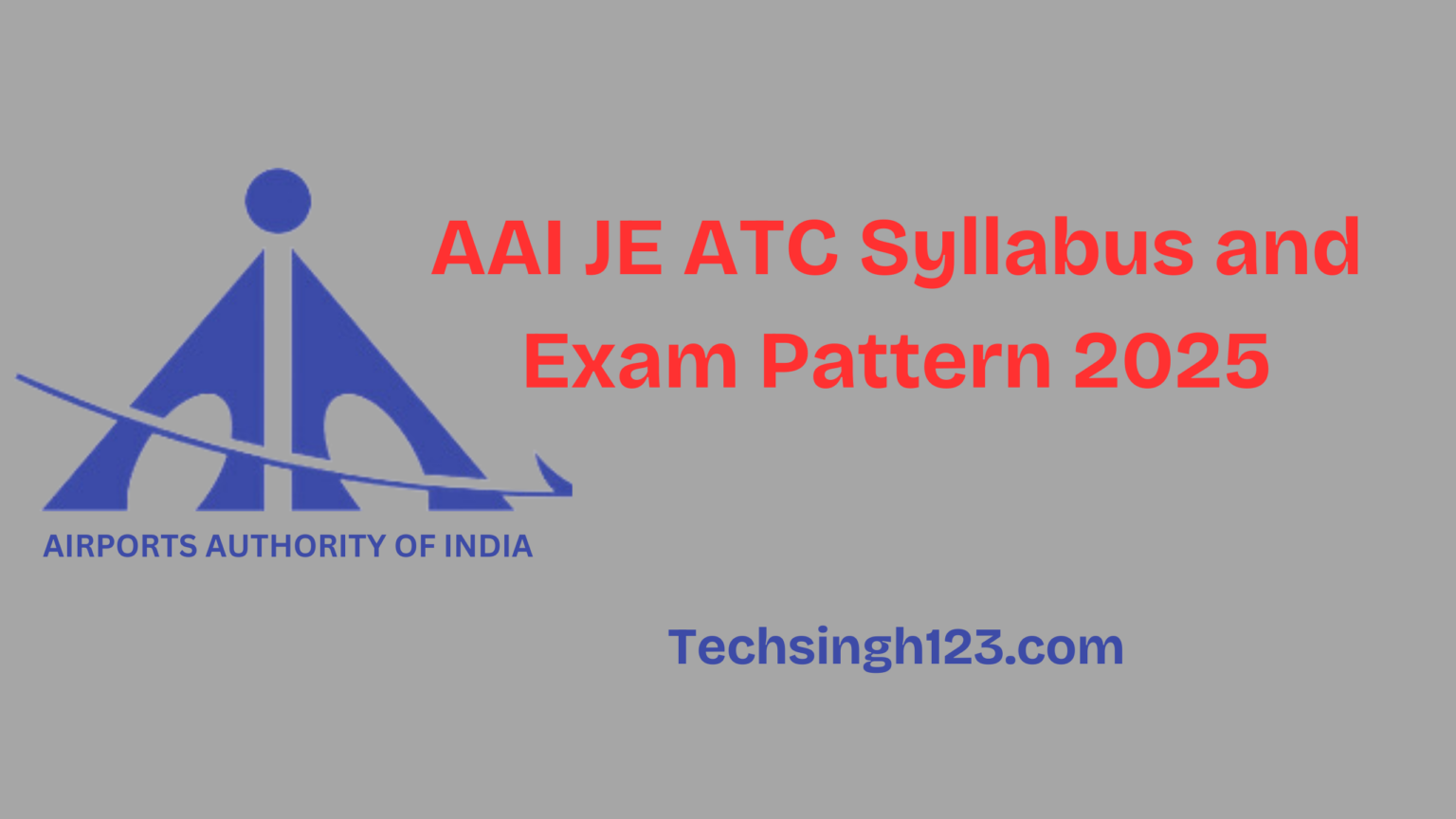 AAI JE ATC Syllabus and Exam Pattern 2025