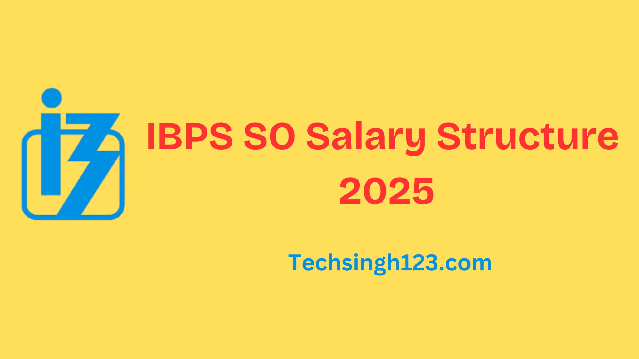 IBPS SO Salary Structure 2025: Basic Pay, Allowances, and Other Benefits