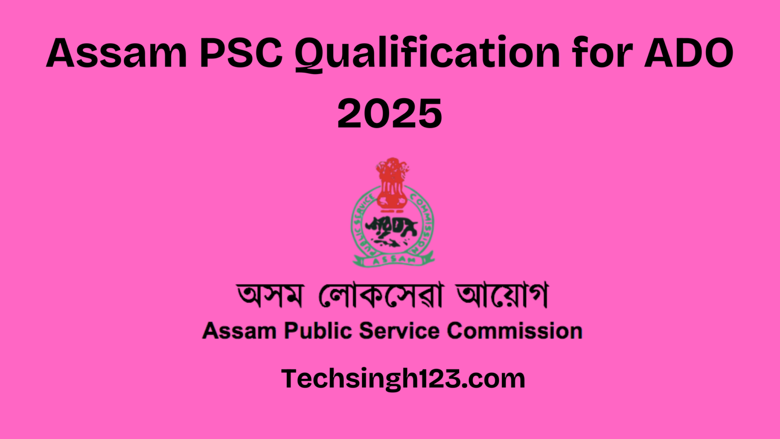 Assam PSC Qualification for ADO 2025: Age Limit and Educational ...