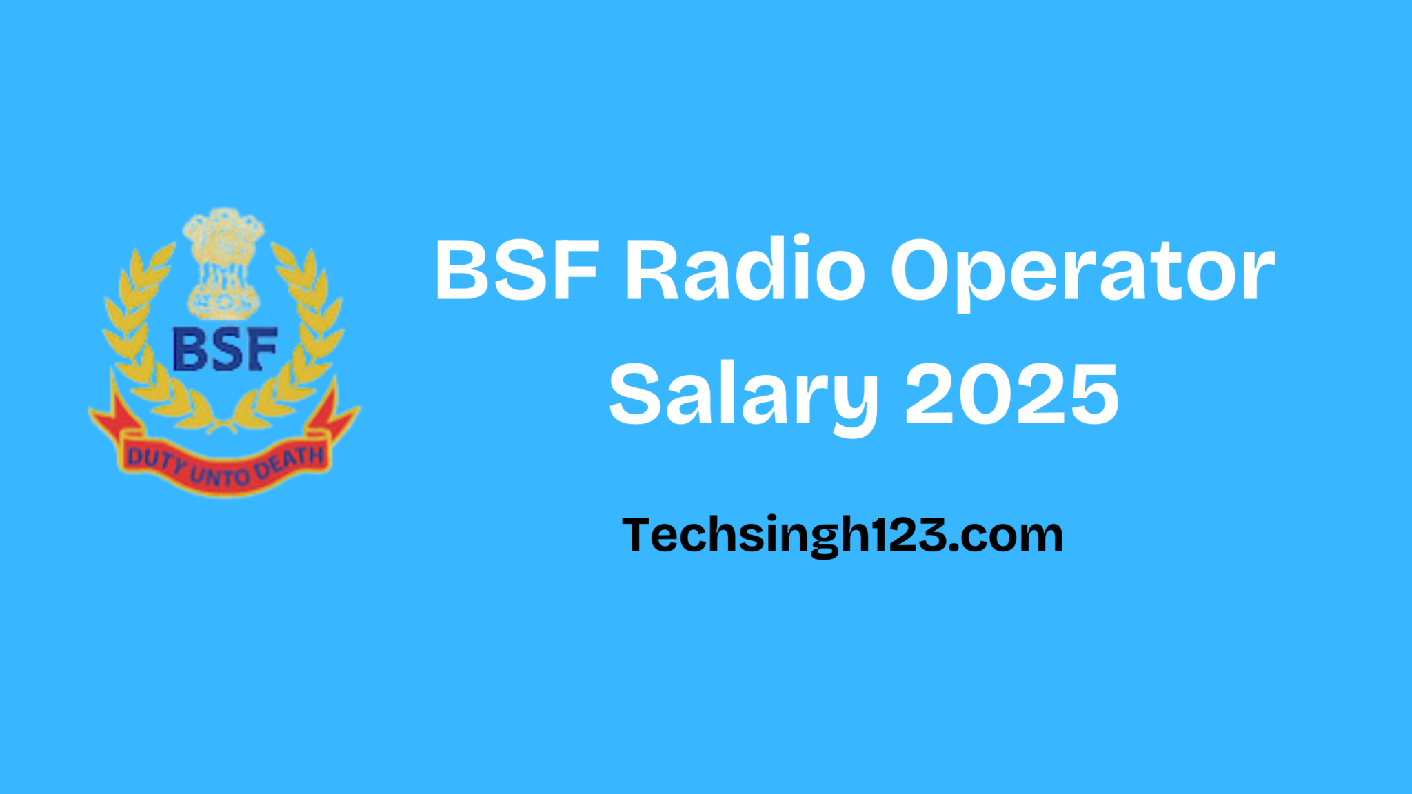 BSF Radio Operator Salary 2025: Basic Pay, Allowances, and Other Benefits