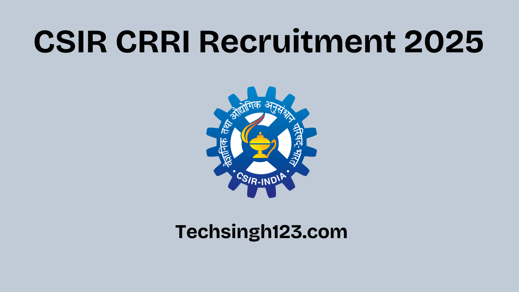 CSIR CRRI Recruitment 2025: Important Dates and Application Process
