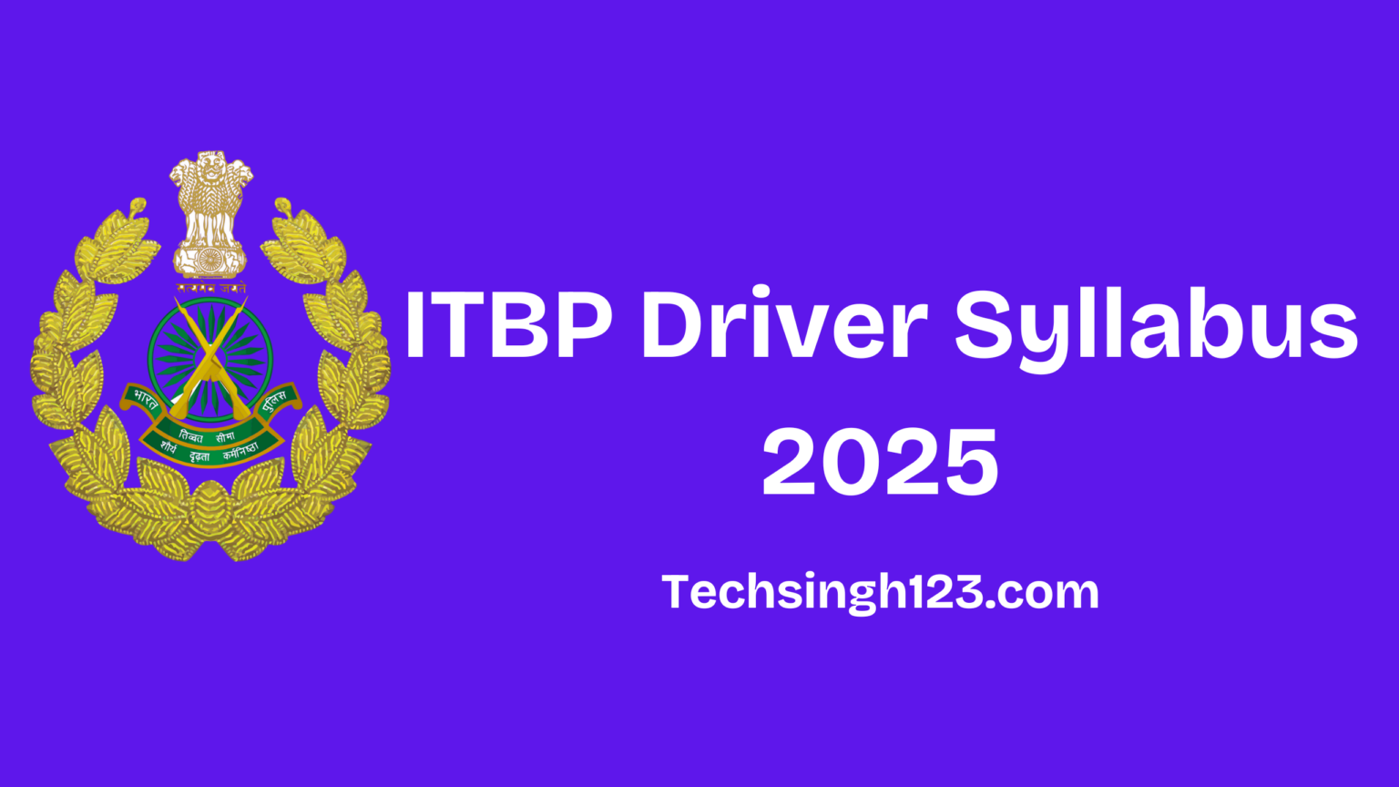 ITBP Driver Syllabus 2025: Subjects, Important Topics, and Exam Pattern