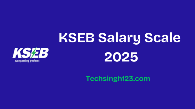 KSEB Salary Scale 2025: Basic Pay, Allowances and Other Benefits