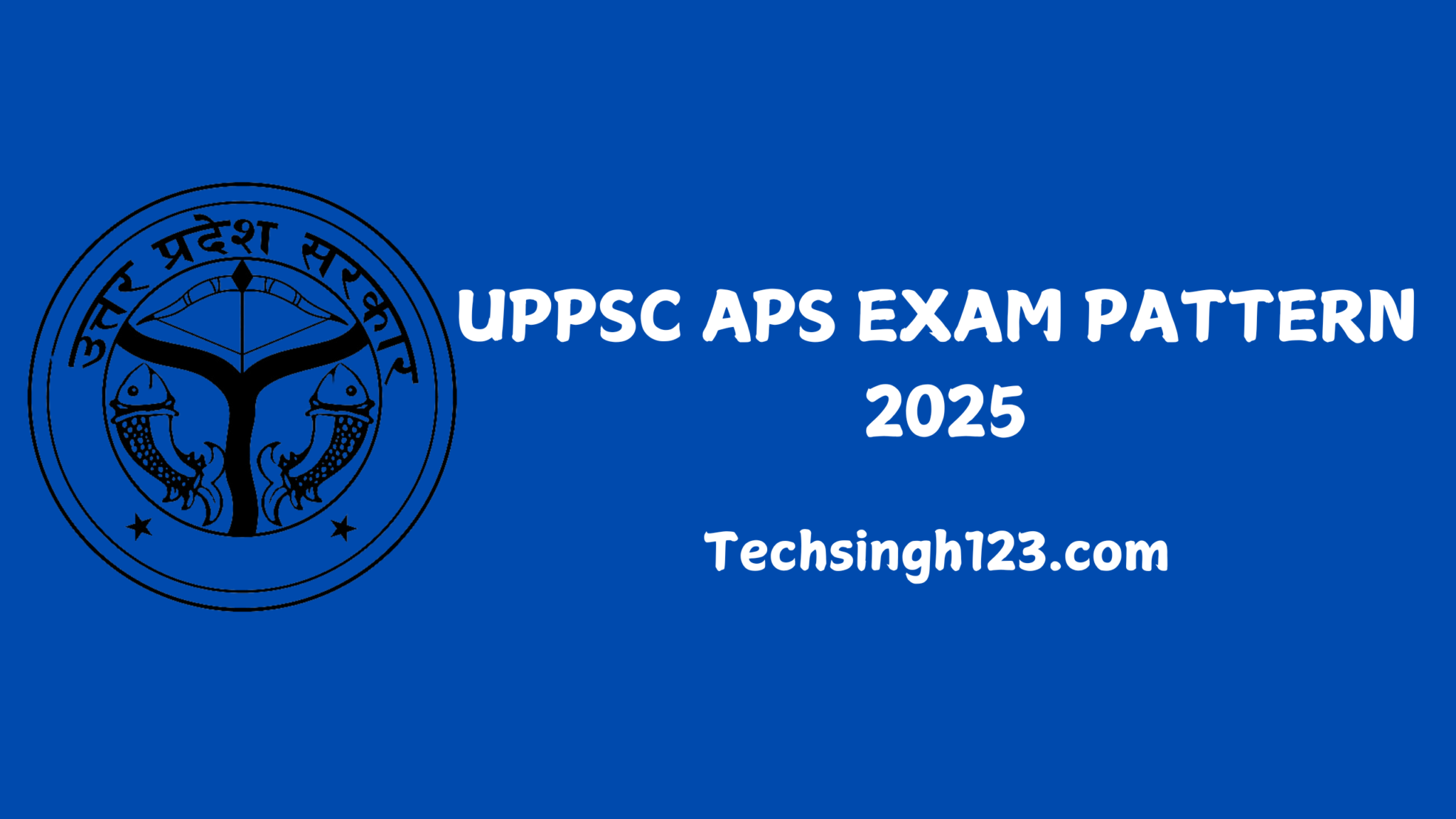 UPPSC APS Exam Pattern 2025: Detailed Structure