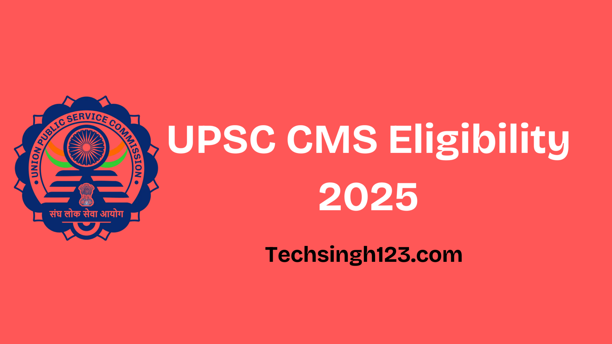 UPSC CMS Eligibility 2025: Age Limit and Educational Qualification