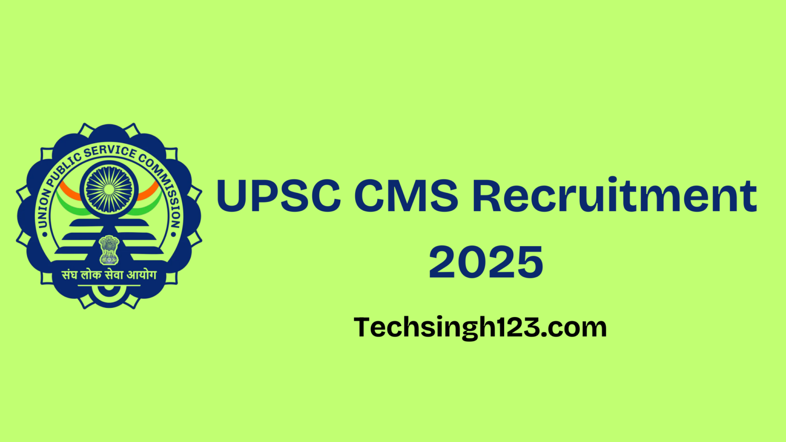 UPSC CMS Recruitment 2025: Important Dates and Application Process